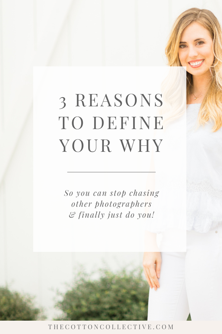 3 Reasons to Define Your “Why” - The Cotton Collective | Photography ...
