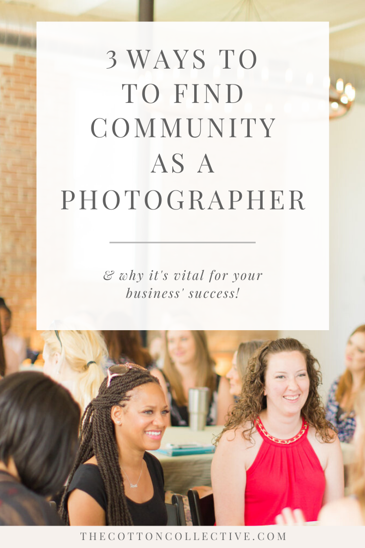 3 Ways To Find Your Community - The Cotton Collective | Photography ...